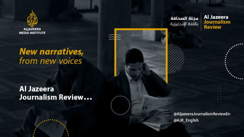Al Jazeera Journalism Review: Opening the door for a global discussion ...